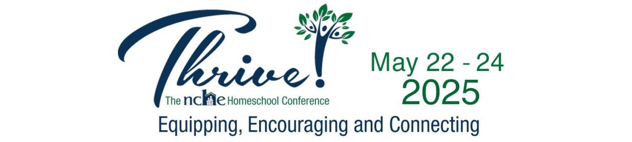 Thrive! The NCHE Homeschool Conference, May 21-23, 2026